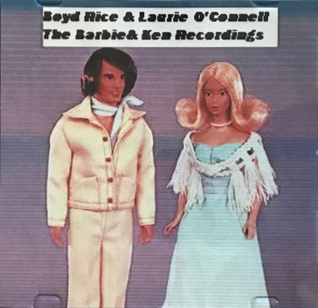 The Barbie & Ken Recordings by Boyd Rice & Laurie O'Connell (Bootleg ...