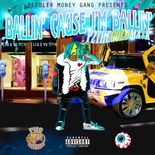 Ballin' Cause I'm Ballin' by P2THEGOLDMASK (Album, Plugg): Reviews ...