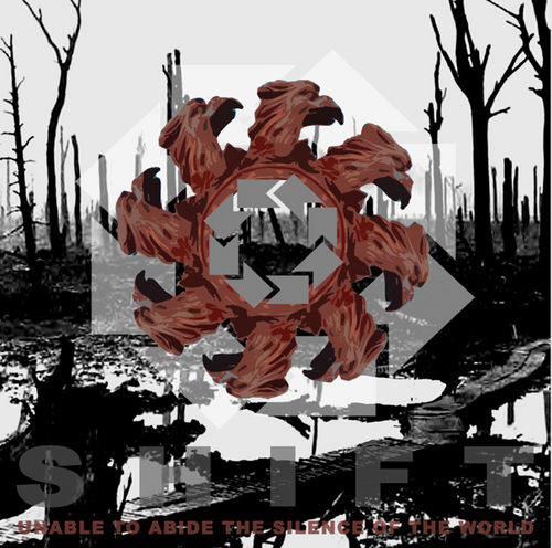 Unable to Abide the Silence of the World by Shift (Album, Power ...