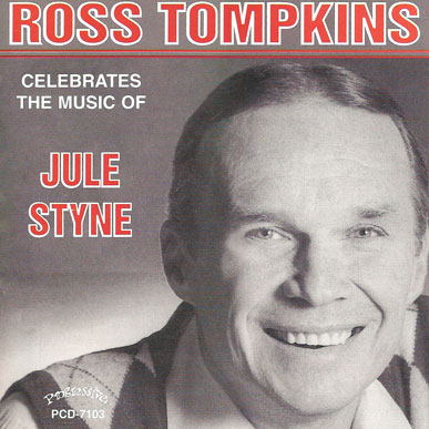 Celebrates the Music of Jule Styne by Ross Tompkins (Album): Reviews ...
