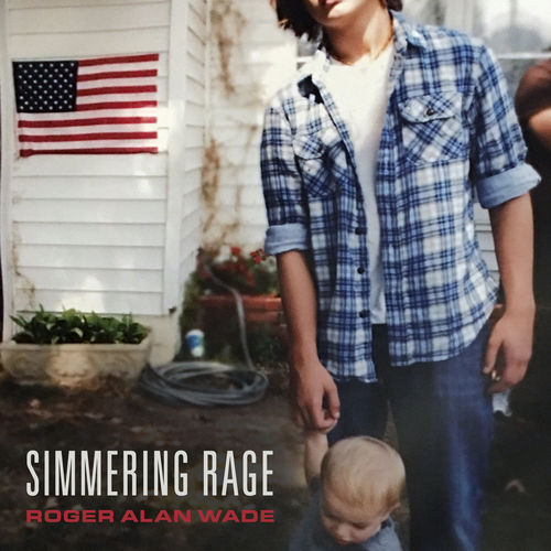 Simmering Rage by Roger Alan Wade (Album): Reviews, Ratings, Credits ...
