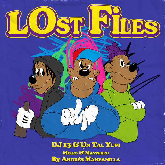 Lost Files by DJ 13 & Un Tal Yupi (EP): Reviews, Ratings, Credits, Song ...