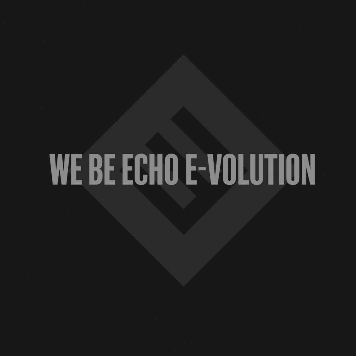 E-VOLUTION by We Be Echo (Album): Reviews, Ratings, Credits, Song list - Rate Your Music