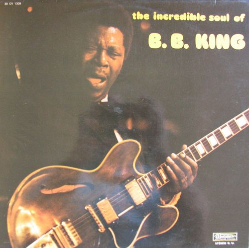 The Incredible Soul of B.B. King by B.B. King (Compilation; Musidisc ...