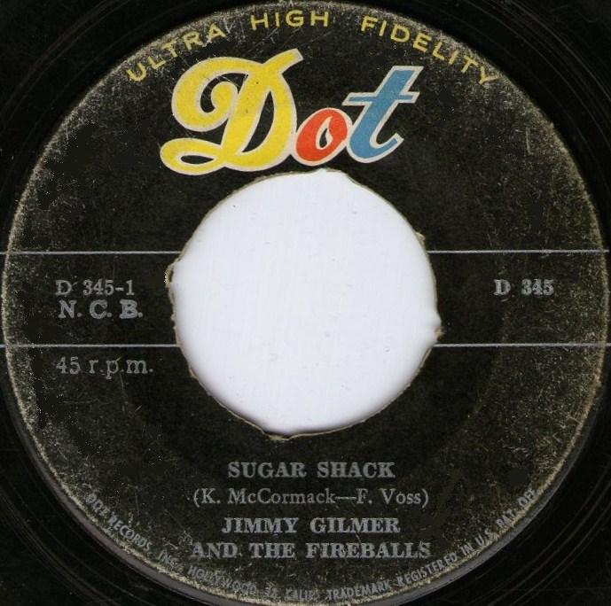 Sugar Shack / My Heart Is Free by Jimmy Gilmer & The Fireballs (Single; Dot; D 345): Reviews ...