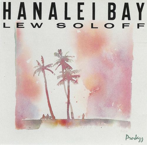 Hanalei Bay by Lew Soloff (Album): Reviews, Ratings, Credits, Song list ...