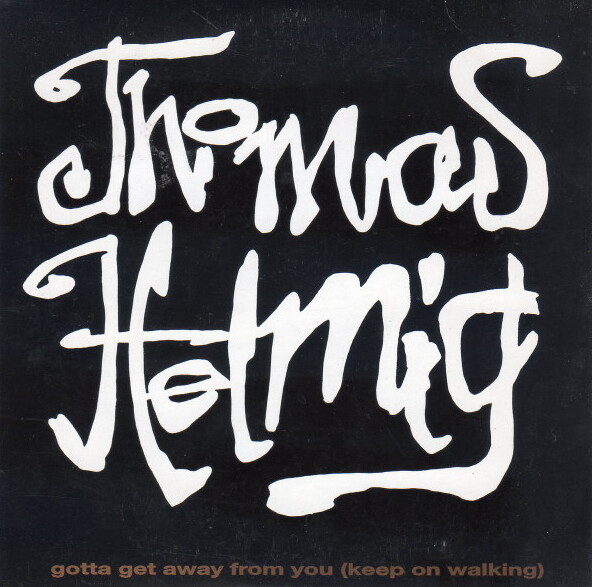 Gotta Get Away from You (Keep on Walking) by Thomas Helmig (Single ...