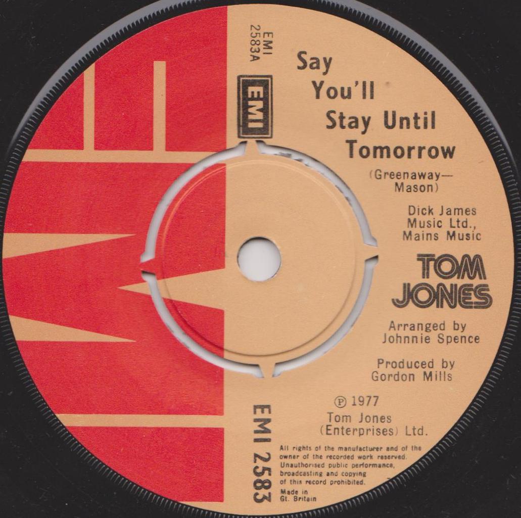 Say You'll Stay Until Tomorrow / Nothing Rhymed by Tom Jones (Single ...