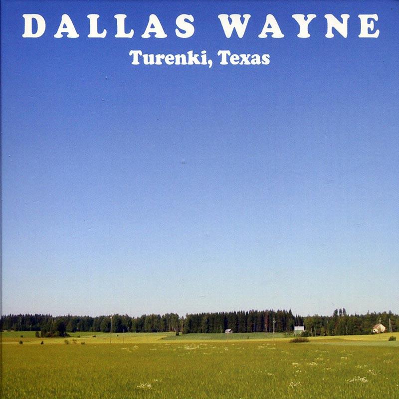 Turenki, Texas by Dallas Wayne (Album): Reviews, Ratings, Credits, Song ...