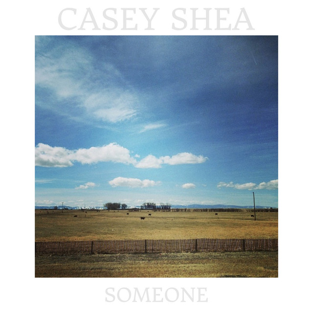 Someone by Casey Shea (Single): Reviews, Ratings, Credits, Song list ...