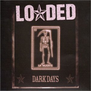Dark Days by Loaded (Album, Hard Rock): Reviews, Ratings, Credits, Song ...