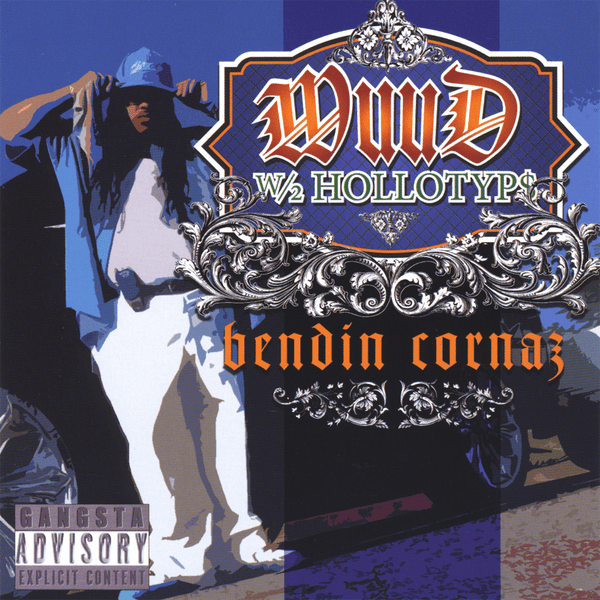 Bendin Cornaz by WUUD w/2 Hollotyp$ (Album): Reviews, Ratings, Credits ...