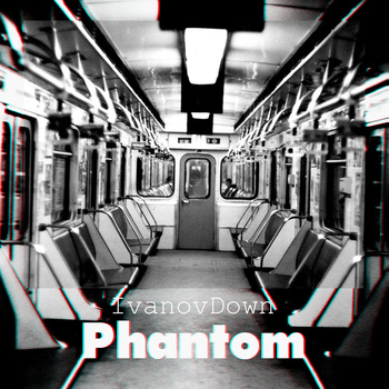 Phantom by Ivanov Down (Album): Reviews, Ratings, Credits, Song list ...