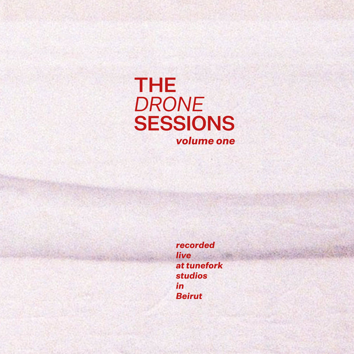 The Drone Sessions Vol. 1: Live at Tunefork Studios by Various Artists ...