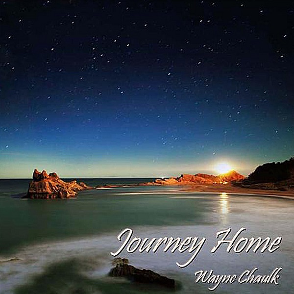 Journey Home by Wayne Chaulk (Album): Reviews, Ratings, Credits, Song ...