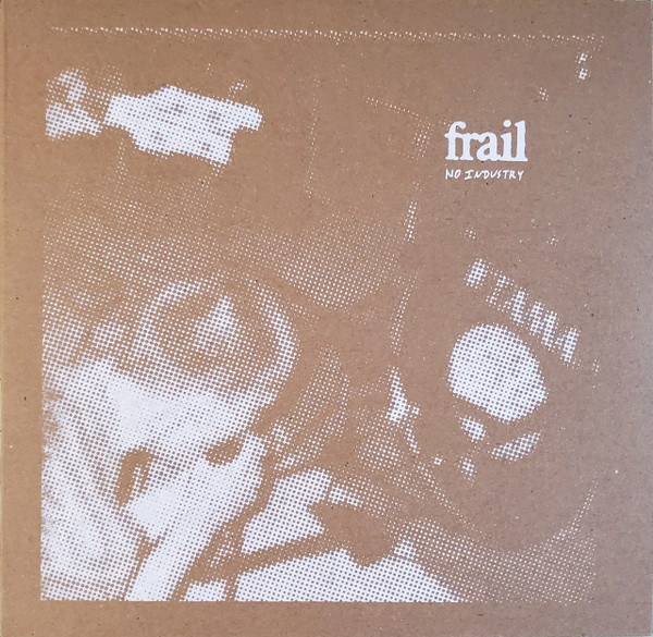 No Industry by Frail (Compilation): Reviews, Ratings, Credits, Song list - Rate Your Music