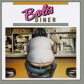 Bob's Diner by Bob's Diner (Album; CD-471): Reviews, Ratings, Credits, Song list - Rate Your Music