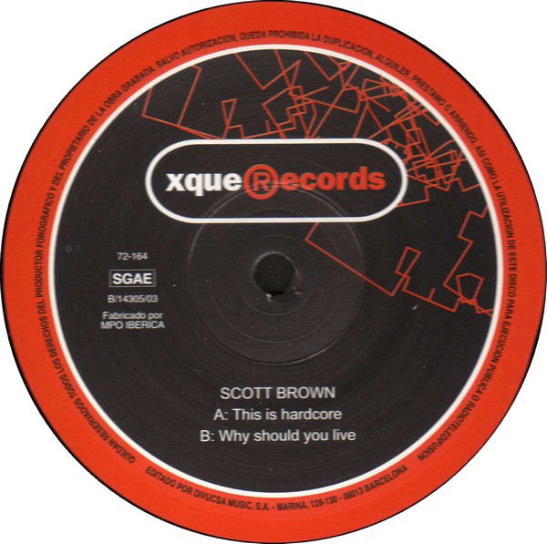 This Is Hardcore / Why Should You Live by Scott Brown (Single; Xque; 72 ...