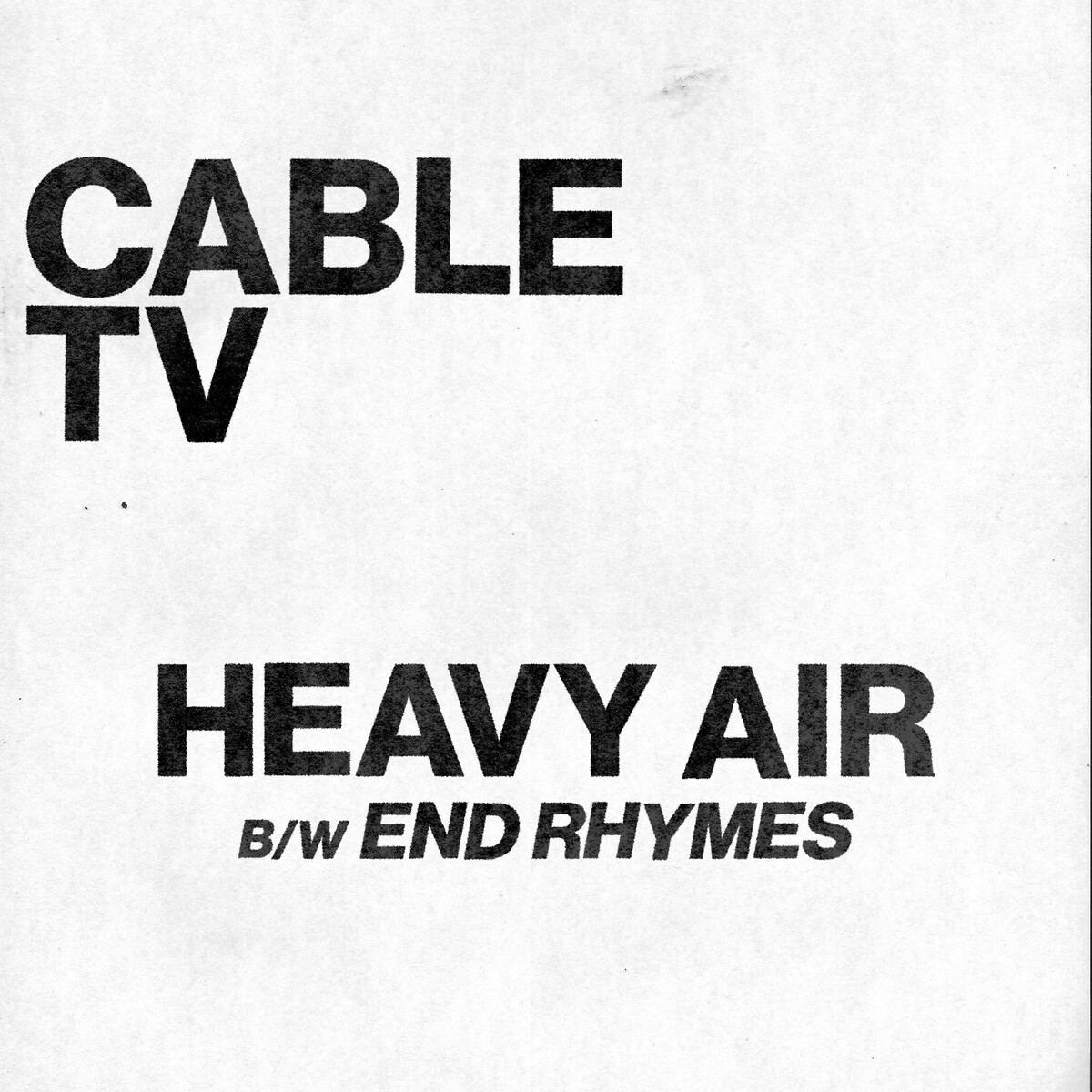 Heavy Air / End Rhymes by Cable TV (Single): Reviews, Ratings, Credits ...