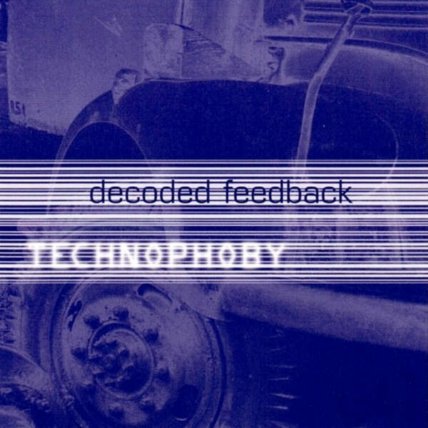 Technophoby by Decoded Feedback (Album; Metropolis; MET 072): Reviews, Ratings, Credits, Song ...