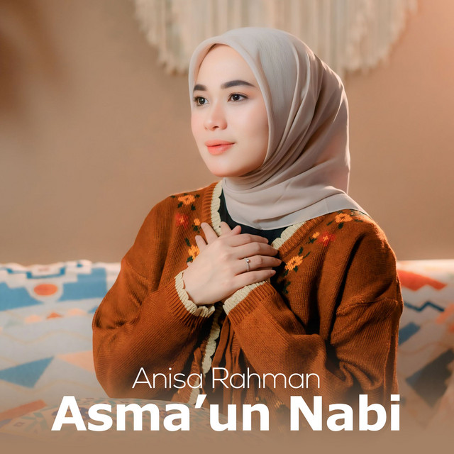 Asma'un Nabi by Anisa Rahman (Single, Qasidah modern): Reviews, Ratings, Credits, Song list ...