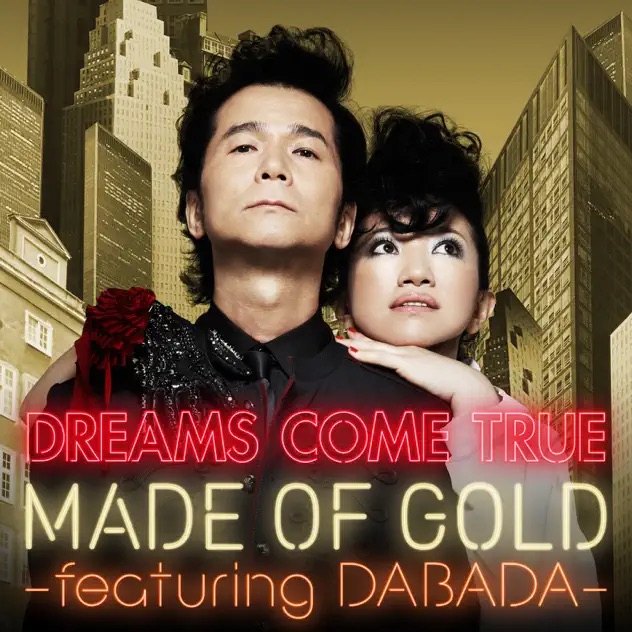 MADE OF GOLD ―featuring DABADA― by Dreams Come True (Single): Reviews, Ratings, Credits, Song ...
