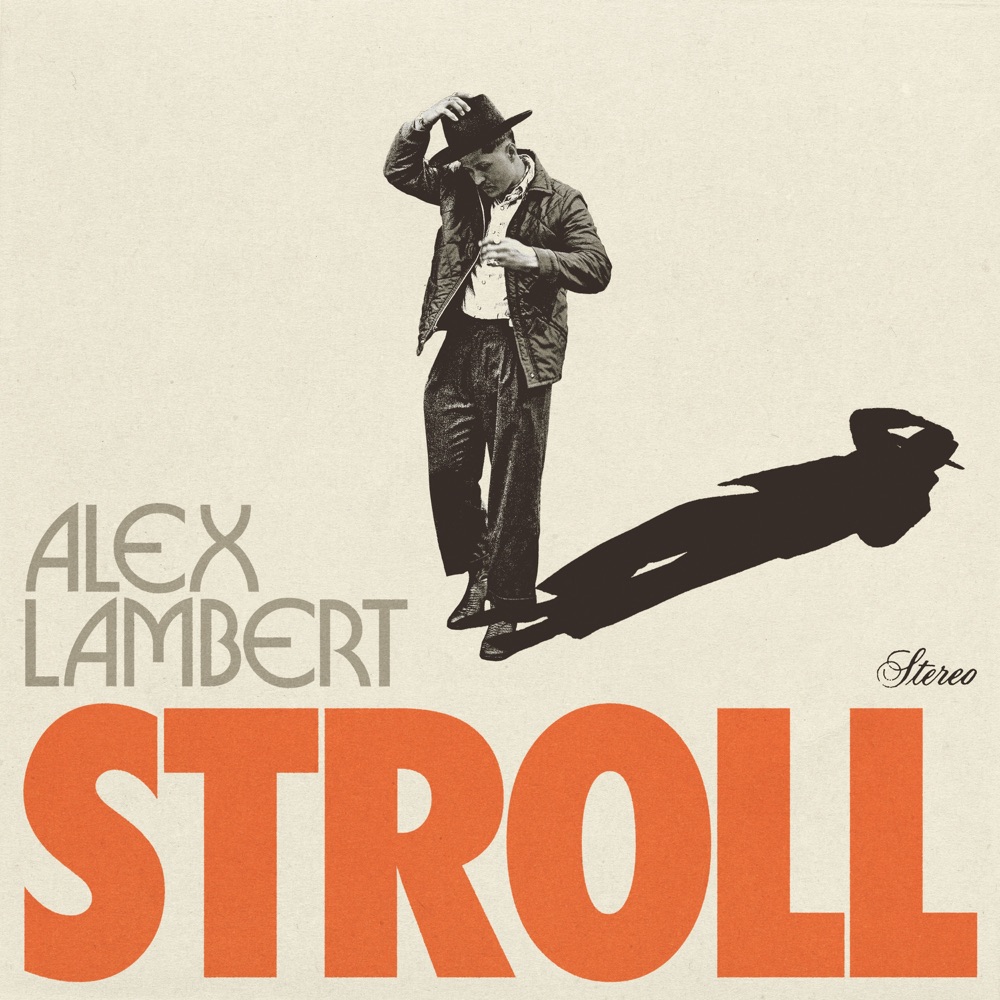 Stroll by Alex Lambert (Single): Reviews, Ratings, Credits, Song list - Rate Your Music