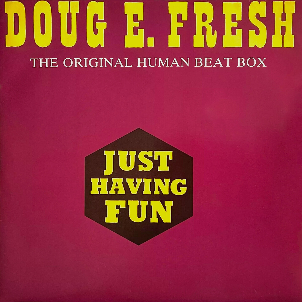 Just Having Fun / The Original Human Beat Box by Doug E. Fresh (Single ...