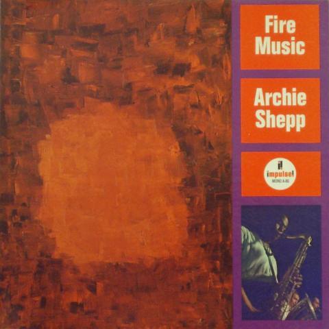 Fire Music by Archie Shepp (Album; Impulse!; AS-86): Reviews, Ratings ...