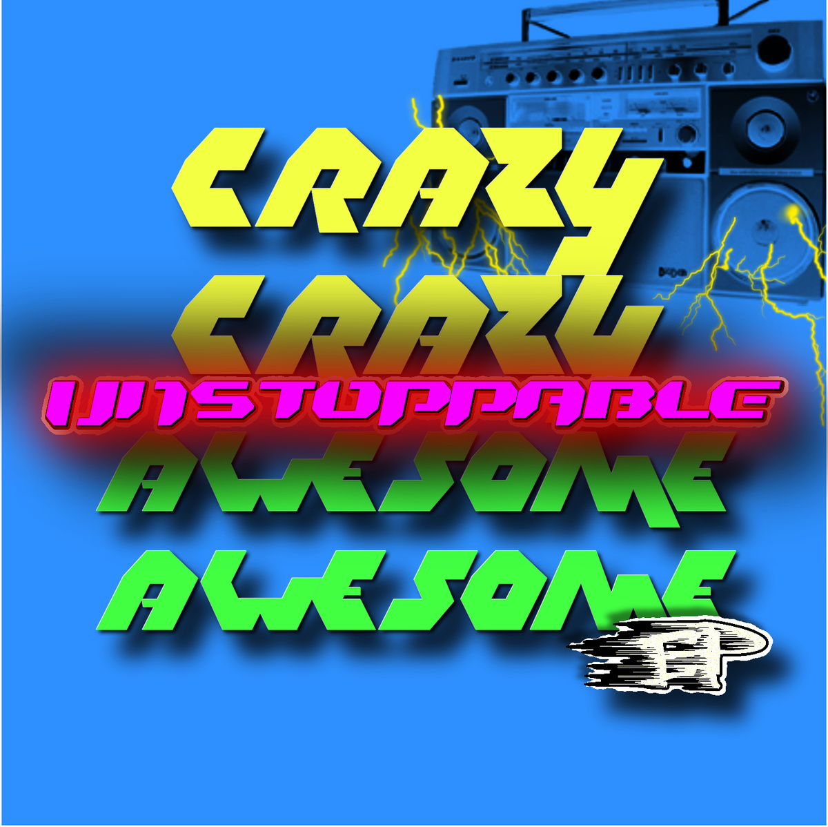 Unstoppable by Crazy Crazy Awesome Awesome (EP, Crunkcore): Reviews ...