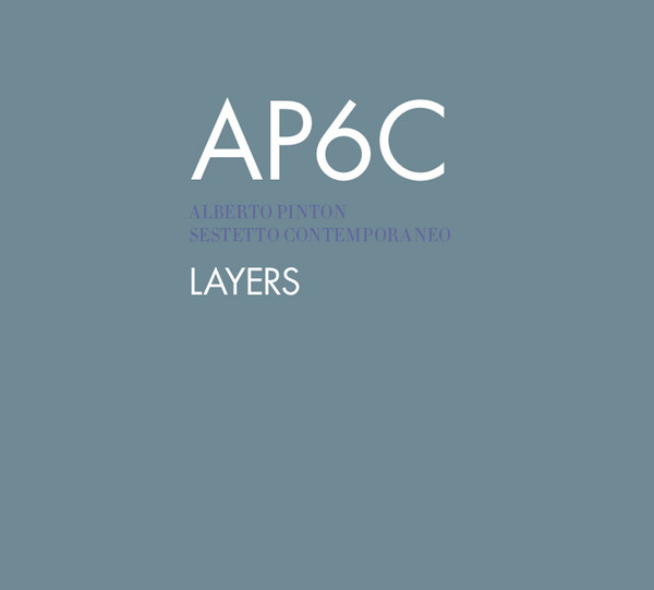 Layers by Alberto Pinton Sestetto Contemporaneo (Album; CNR001 ...