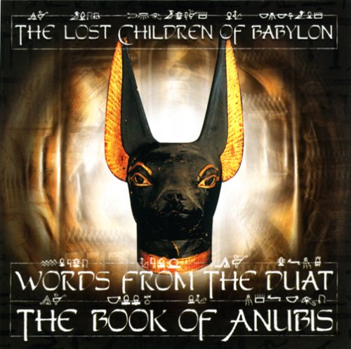 Words From the Duat: The Book of Anubis by The Lost Children of Babylon ...