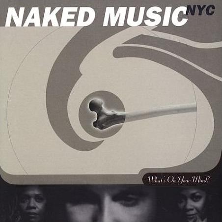 What's on Your Mind by Naked Music NYC (Album, Contemporary R&B): Reviews, Ratings, Credits ...