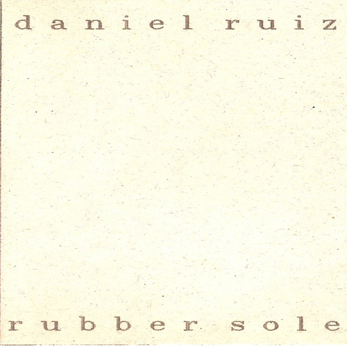 Rubber Sole by Daniel Ruiz (Album): Reviews, Ratings, Credits, Song ...