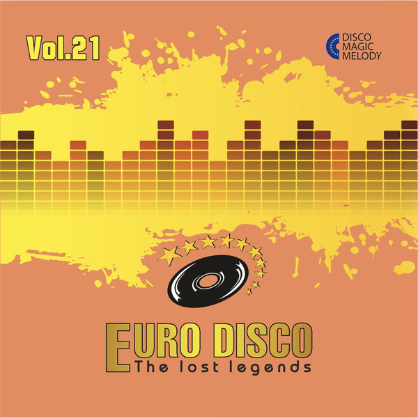 Euro Disco: The Lost Legends Vol. 21 by Various Artists (Compilation ...