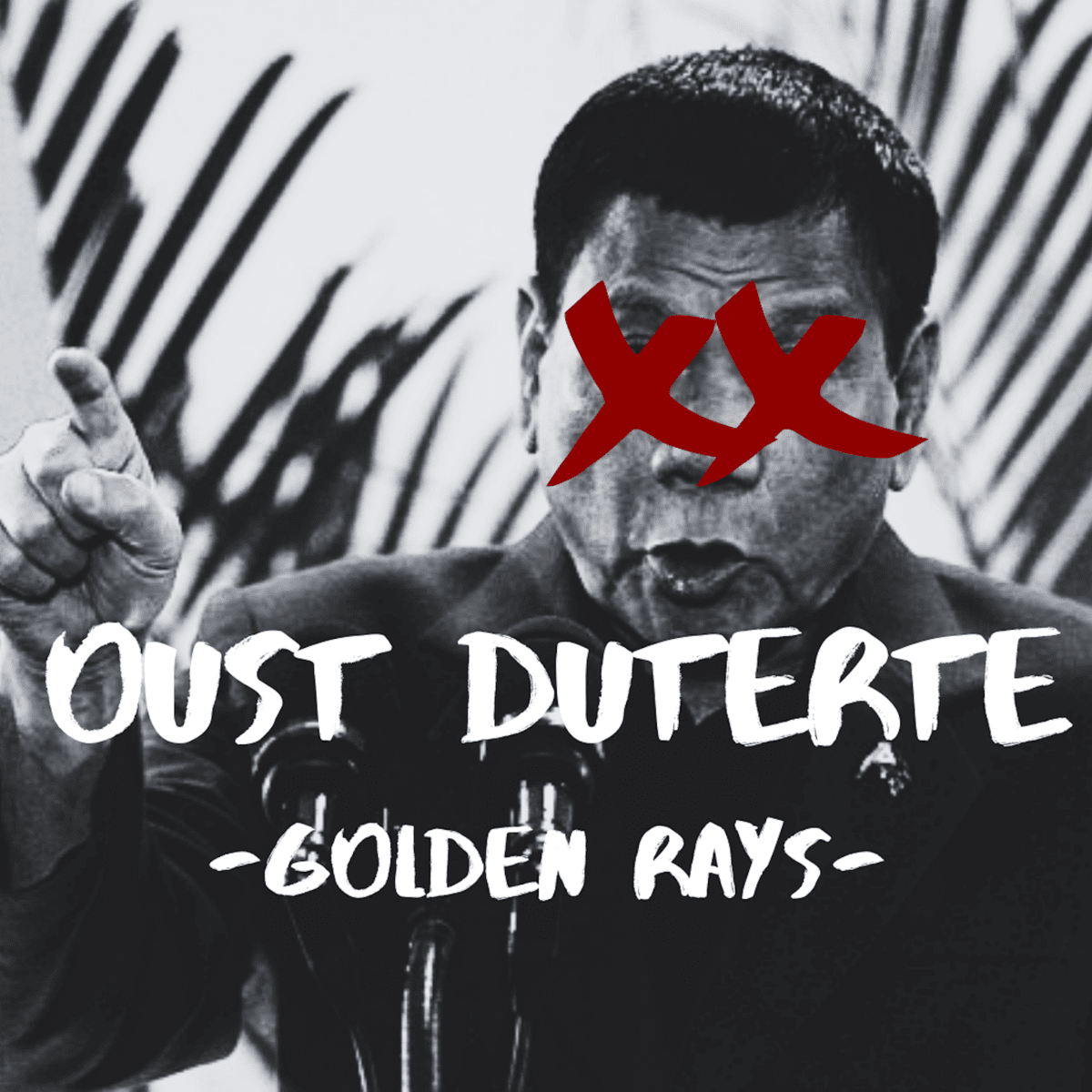 Oust Duterte by Golden Rays (Single): Reviews, Ratings, Credits, Song ...