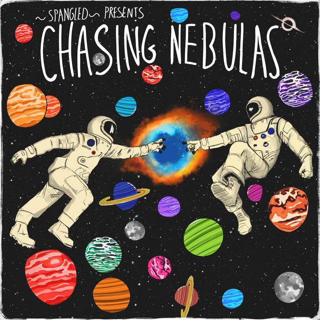 Chasing Nebulas by Spangled (Album, Indie Pop): Reviews, Ratings, Credits, Song list - Rate Your ...