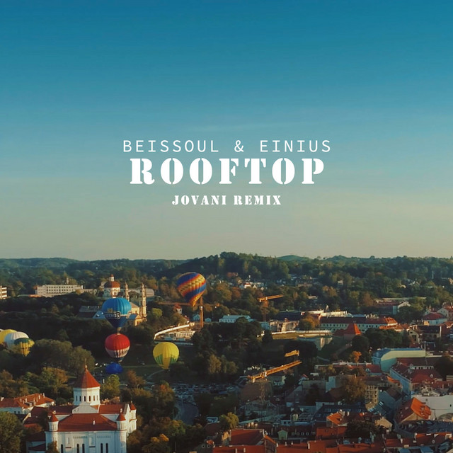 Rooftop (Jovani Remix) by Beissoul & Einius (Single): Reviews, Ratings ...