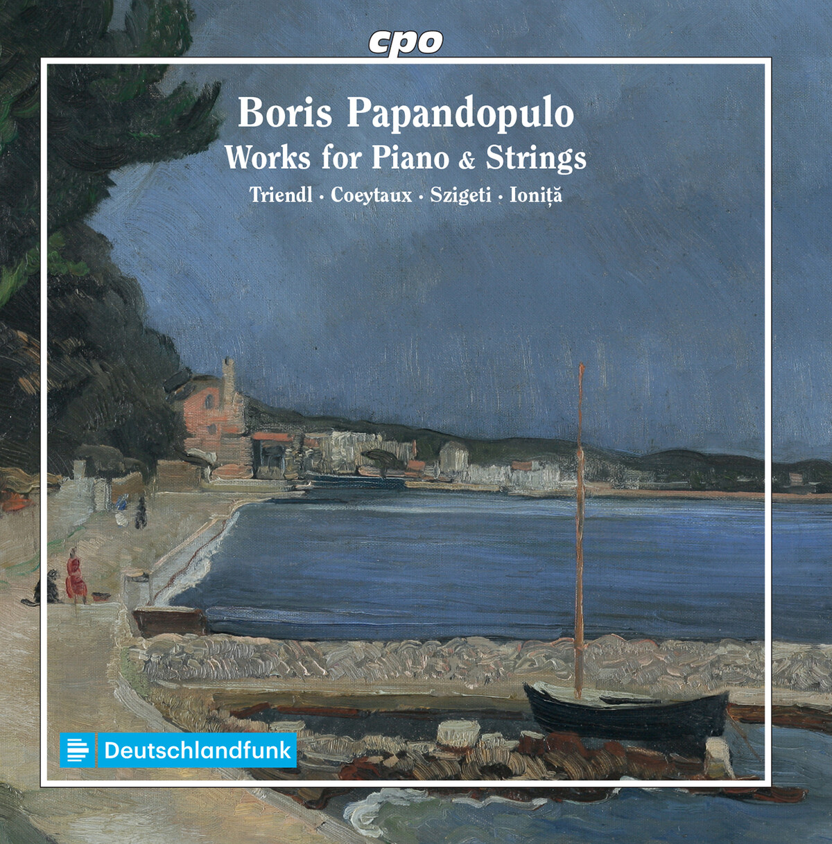 Papandopulo: Works for Piano and Strings by Amaury Coeytaux / Vanessa Szigeti / Andrei Ioniţă ...