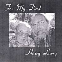 For My Dad by Hairy Larry (Album): Reviews, Ratings, Credits, Song list ...