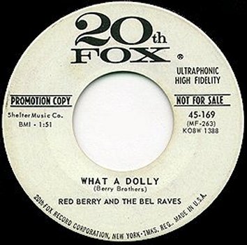 Hot Rod / What a Dolly by Lou Berry and The Bel Raves / Red Berry and ...