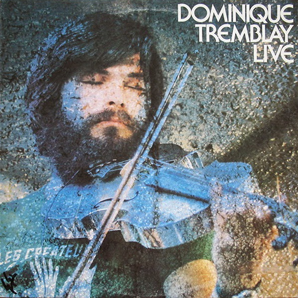 Live by Dominique Tremblay (Album, French-Canadian Folk Music): Reviews ...