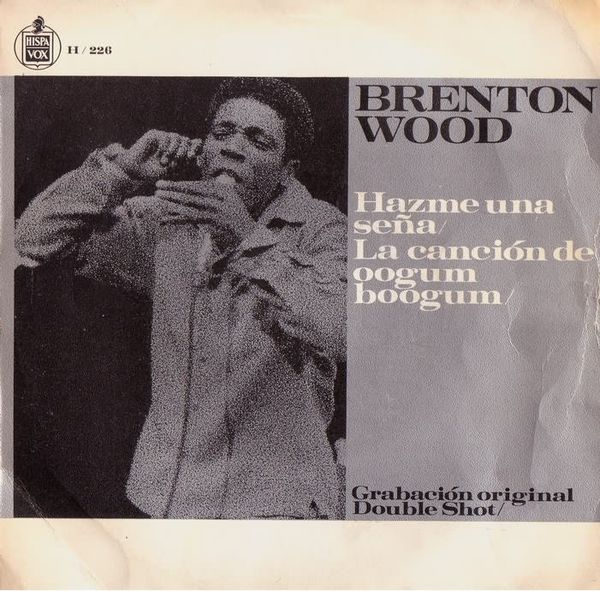 Gimme Little Sign / The Oogum Boogum Song by Brenton Wood (Single, Soul ...