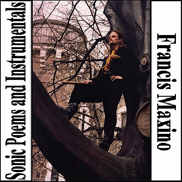Sonic Poems and Instrumentals by Francis Maxino (Album): Reviews ...