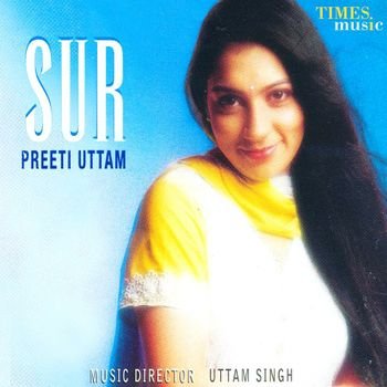 Sur by Preeti Uttam (Album): Reviews, Ratings, Credits, Song list ...