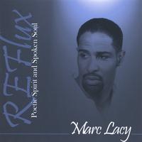 Reflux : Poetic Spirit and Spoken Soul by Marc Lacy (Album): Reviews ...