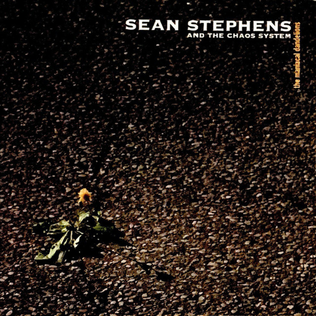 The Maniacal Dandelions by Sean Stephens & The Chaos System (Album ...