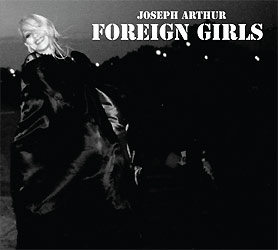 Foreign Girls by Joseph Arthur (EP, Singer-Songwriter): Reviews ...