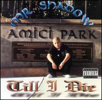 Till I Die by Mr. Shadow (Album, West Coast Hip Hop): Reviews, Ratings ...