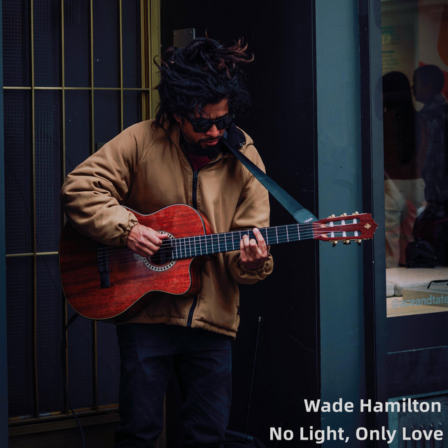 No Light, Only Love by Wade Hamilton (Album): Reviews, Ratings, Credits ...